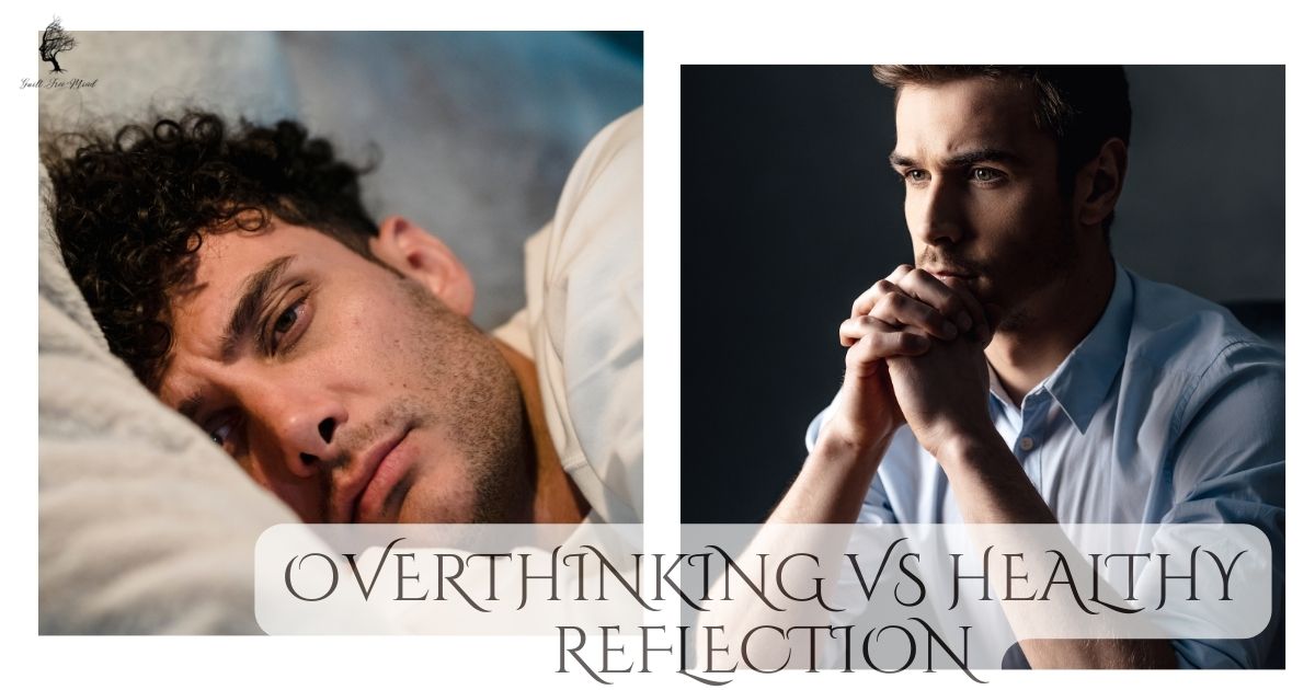 Overthinking in relationship: a complete guide - Guilt Free Mind